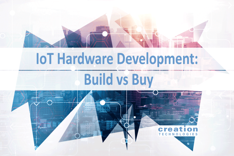 IoT Hardware Development: Build vs Buy | Creation Tech IoT Hardware Development: Build vs Buy | Creation Tech